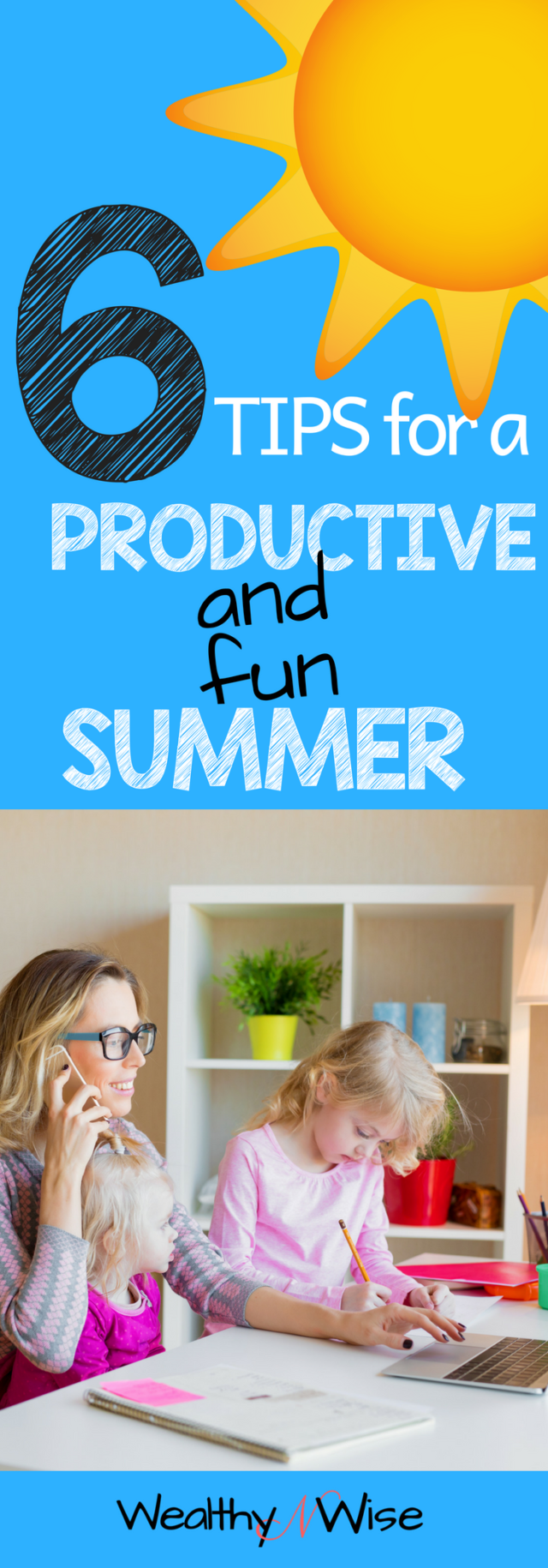Six tips for a more productive and fun summer.